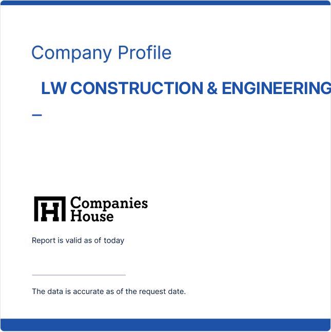LW CONSTRUCTION & ENGINEERING WORKS | Companies House Registry Search