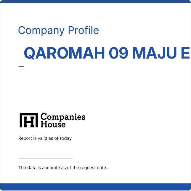 QAROMAH 09 MAJU ENTERPRISE | Companies House Registry Search